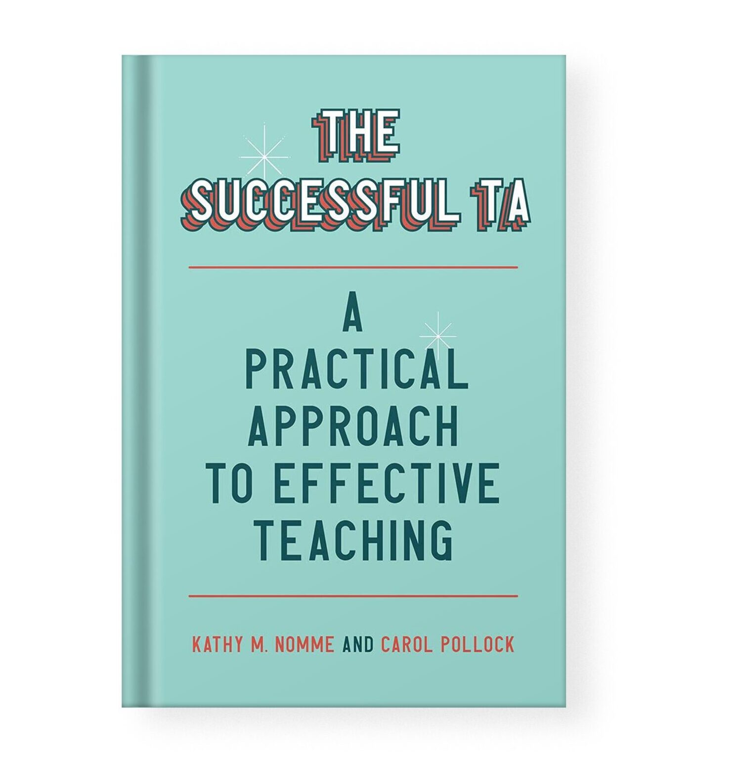 The Successful TA: A Practical Approach to Effective Teaching – A ...